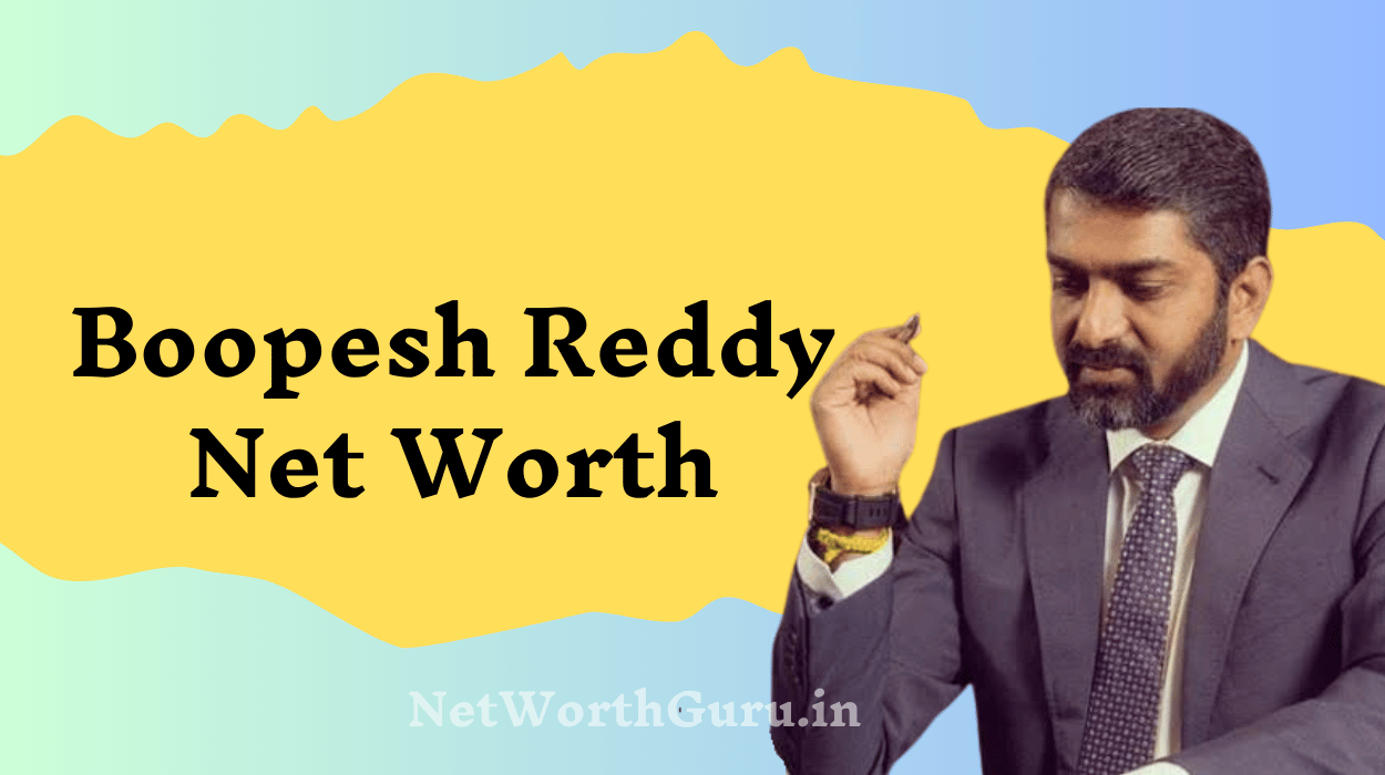 Boopesh Reddy Net Worth : A Deep Dive into the Wealth and Influence of ... Boopesh Reddy Net Worth : A Deep Dive into the Wealth and Influence of ...